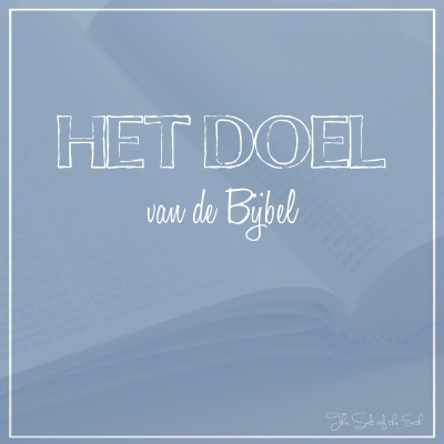Wat is het doel van de Bijbel? | Salt of the earth