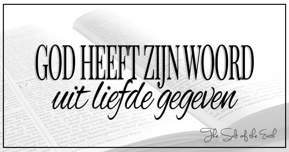 God heeft Zijn Woord uit liefde gegeven