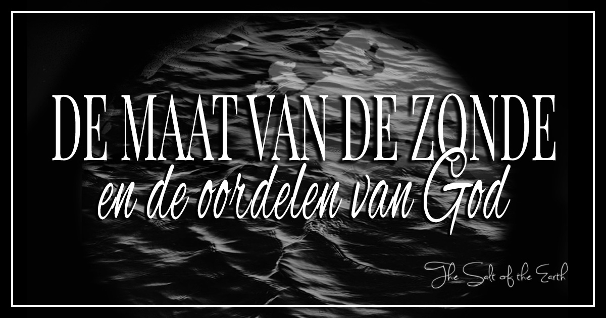 De maat van de zonde en de oordelen van God